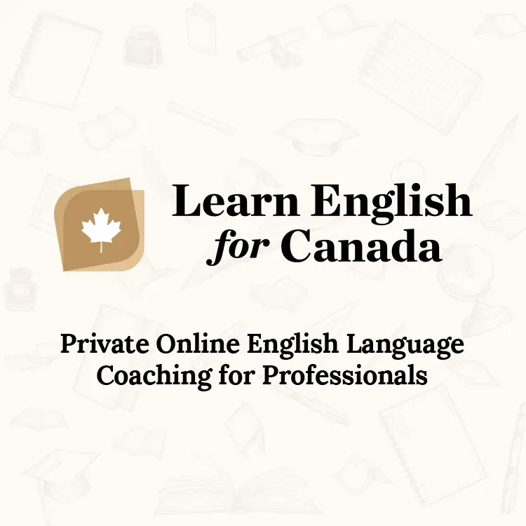 Private Online English Language Coaching - Learn English for Canada